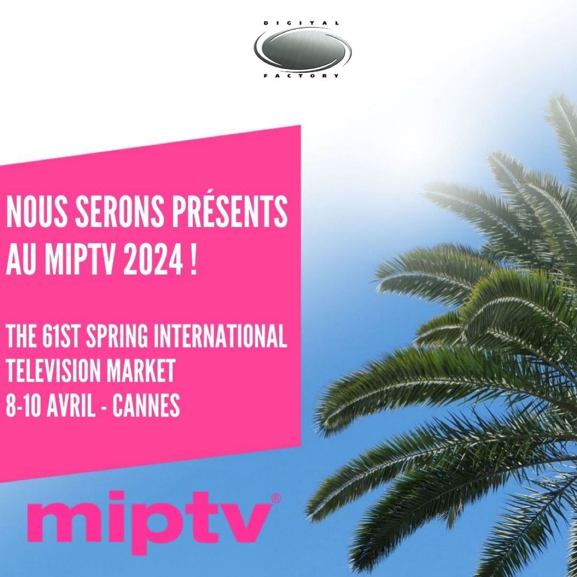 Digital Factory is attengin MIPTV - Digital Factory